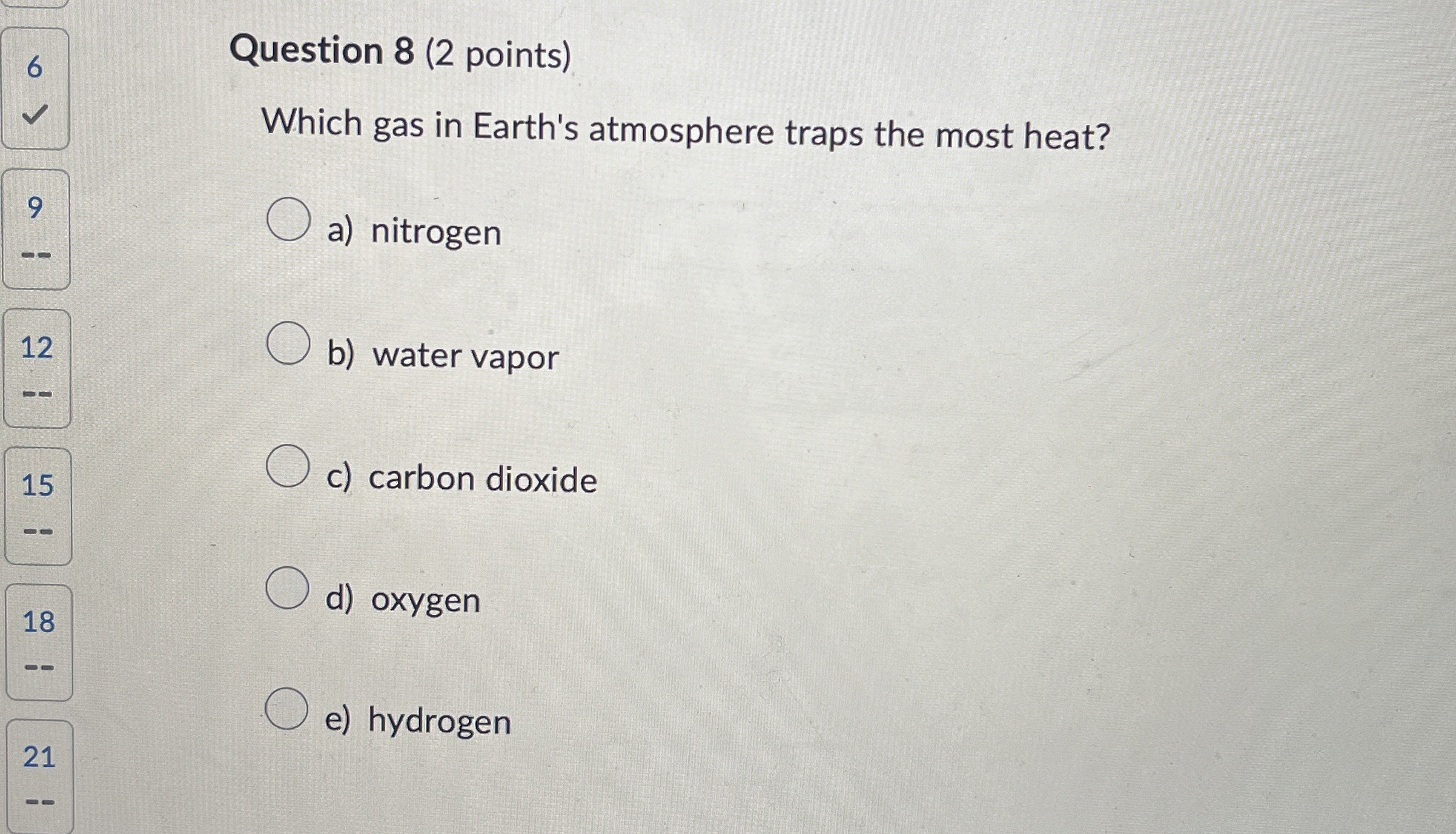 Solved Question 8 (2 ﻿points)Which gas in Earth's atmosphere | Chegg.com