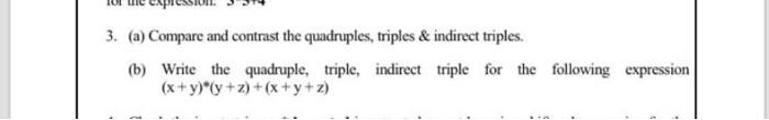 Solved 3. (a) Compare and contrast the quadruples, triples & | Chegg.com
