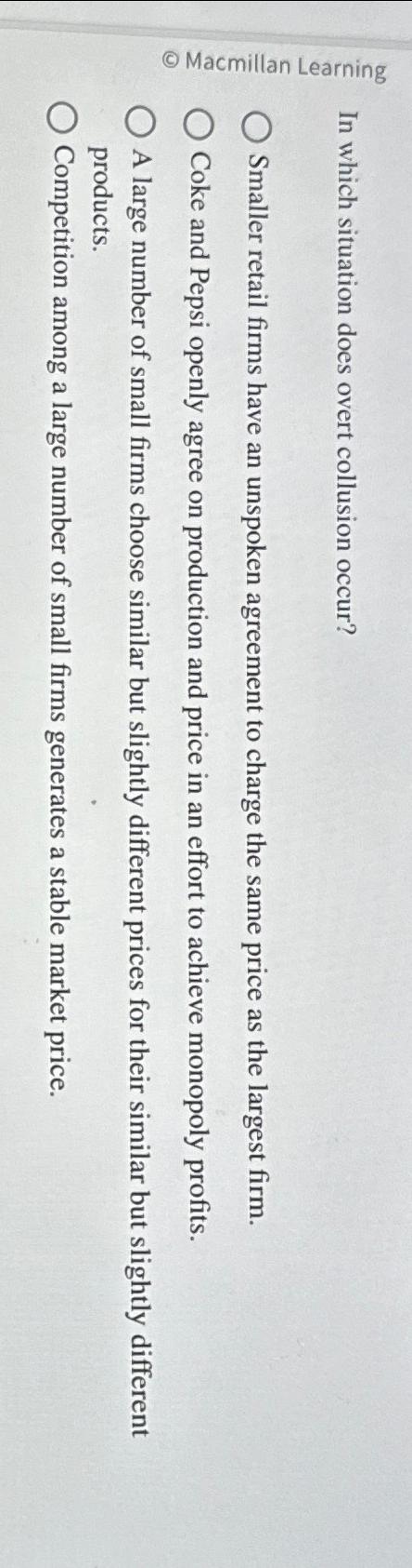 Solved In which situation does overt collusion occur?Smaller | Chegg.com