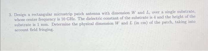 Solved 3. Design a rectangular microstrip patch antenna with | Chegg.com