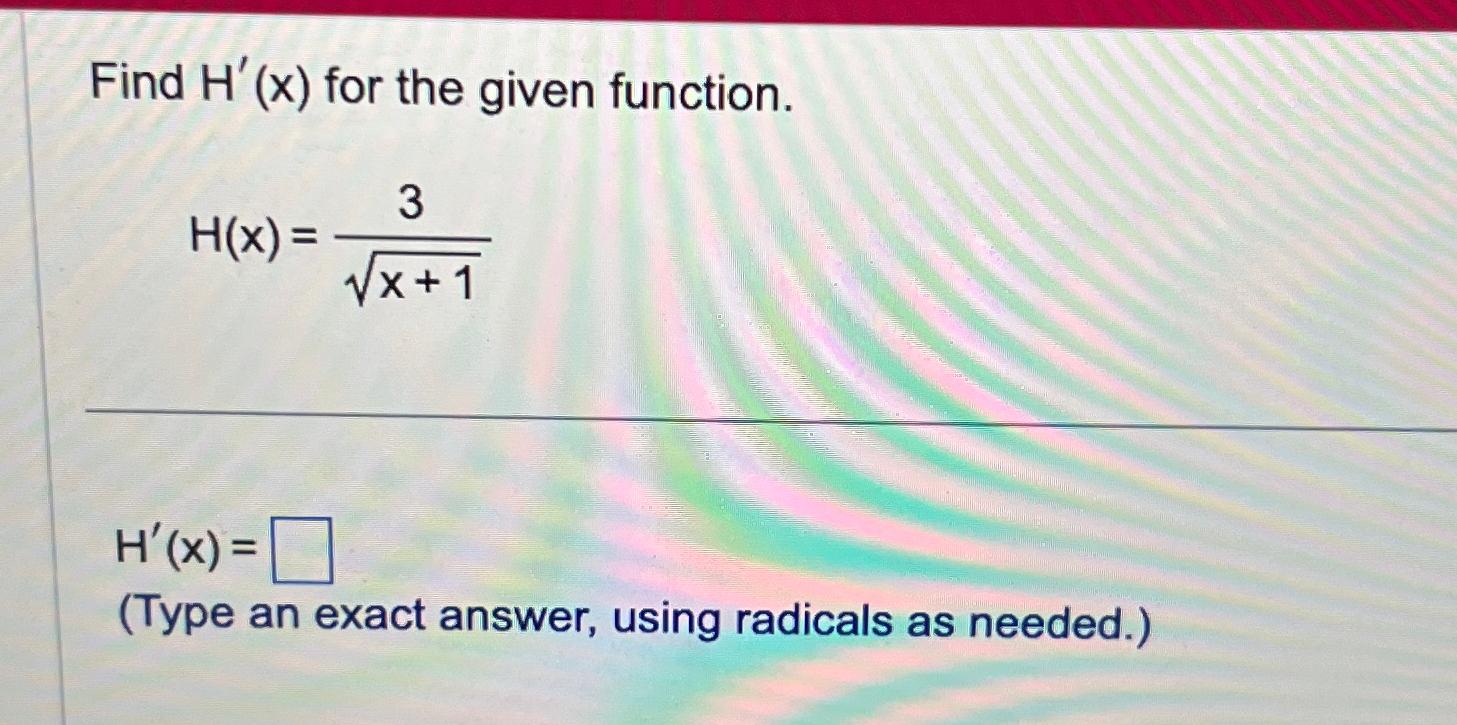 Solved Find H'(x) ﻿for the given | Chegg.com