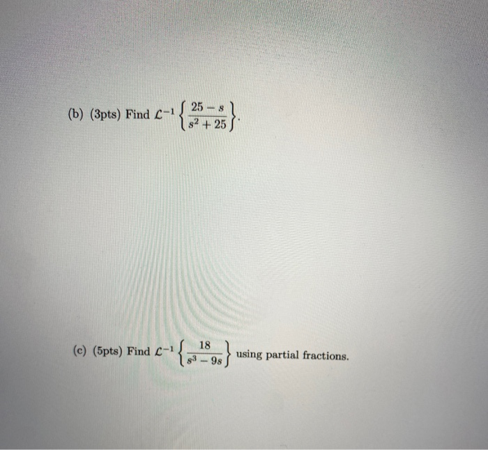 Solved 25 - 8 (b) (3pts) Find 2-1 (c) (5pts) Find L-1 '{ 18 | Chegg.com Solved 25 - 8 (b) (3pts) Find 2-1 (c) (5pts) Find L-1 '{ 18 | Chegg.com