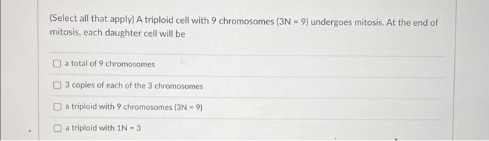 Solved (Select all that apply) A triploid cell with 9 | Chegg.com