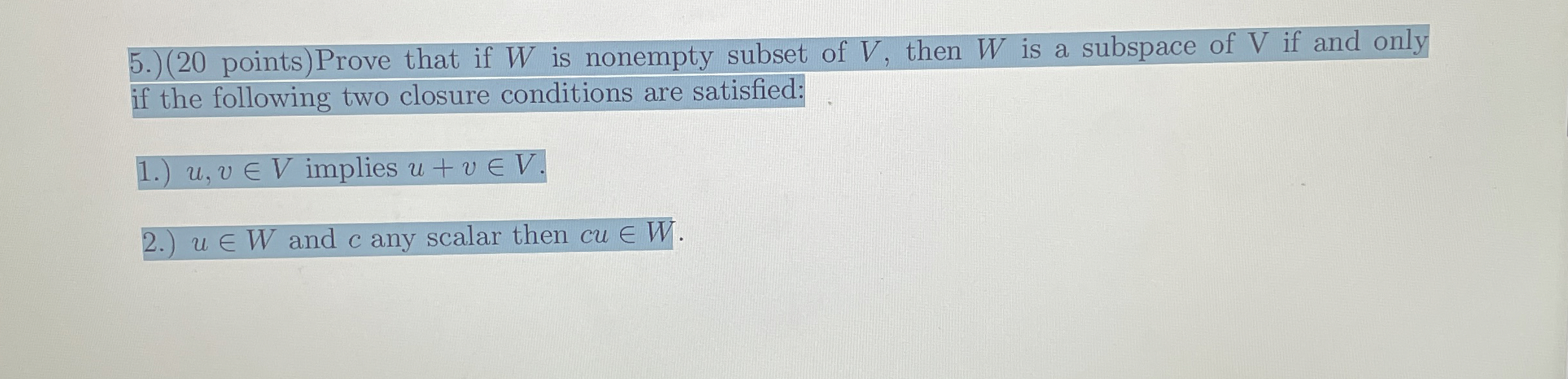 Solved 5.) (20 ﻿points)Prove that if W ﻿is nonempty subset | Chegg.com
