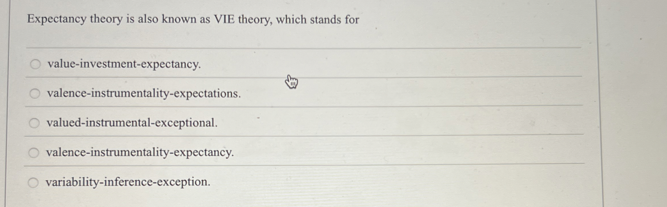 Solved Expectancy theory is also known as VIE theory, which | Chegg.com