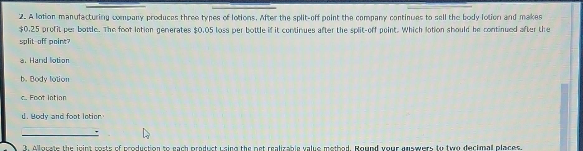 Solved 2. A lotion manufacturing company produces three | Chegg.com