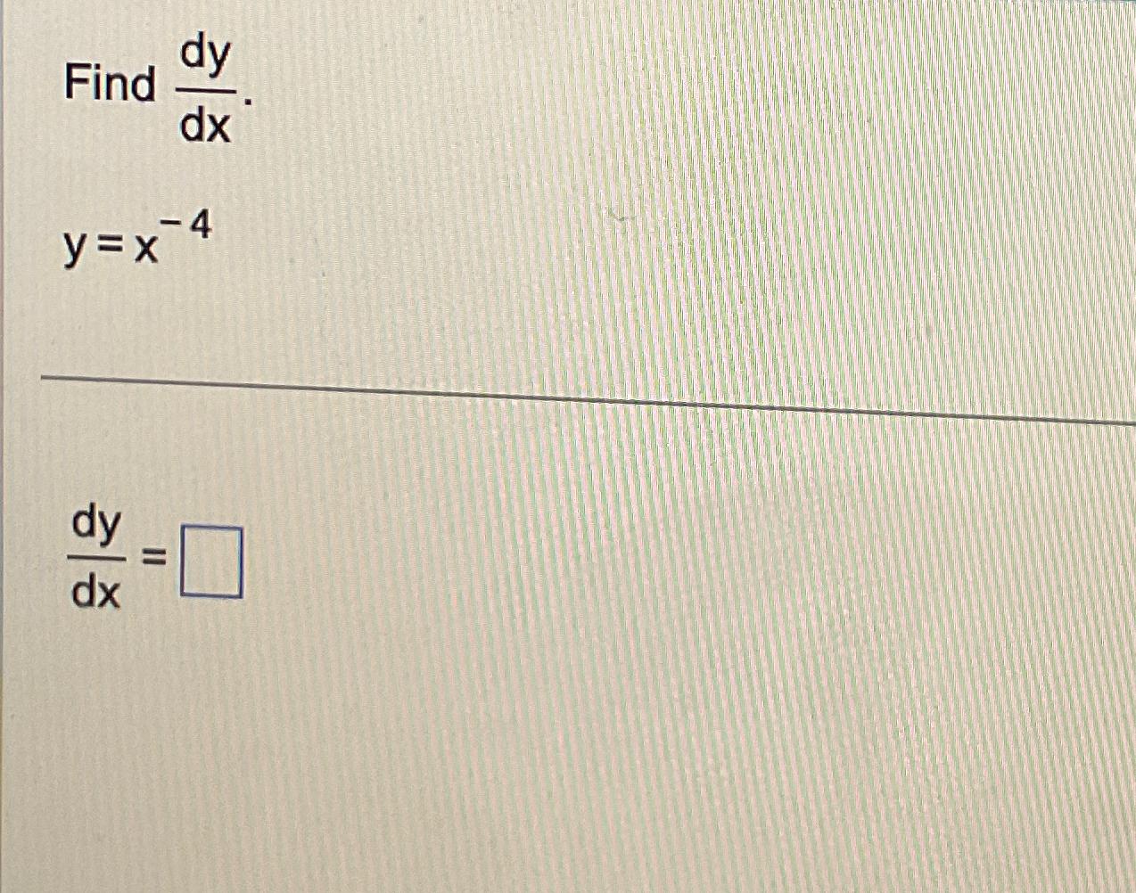 Solved Find dydxy=x-4dydx= | Chegg.com