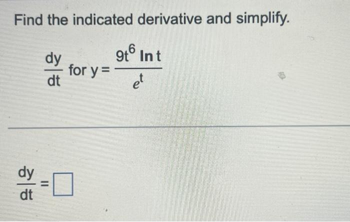 Solved Find the indicated derivative and simplify. dtdy for | Chegg.com