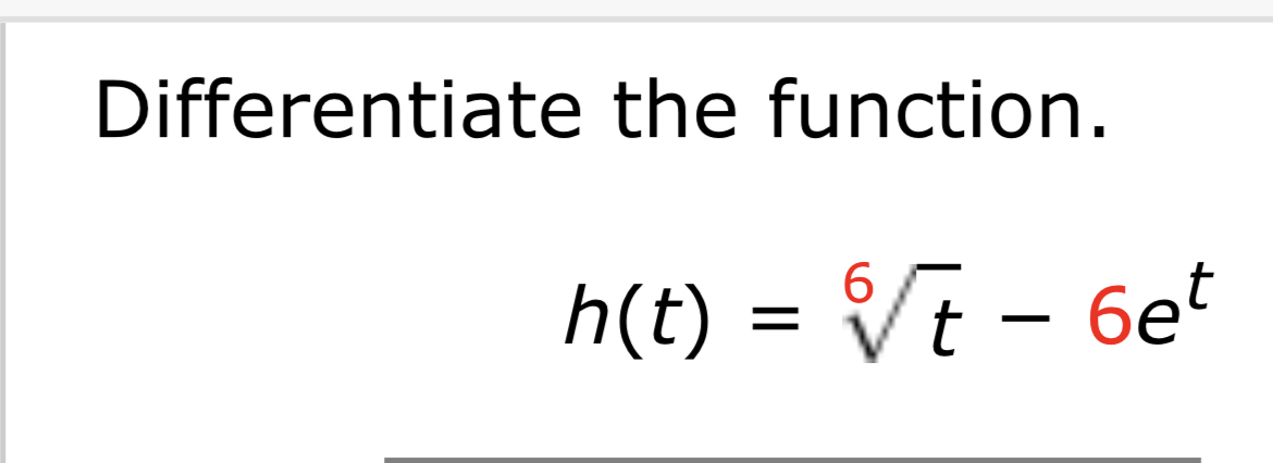 Solved Differentiate the function.h(t)=t6-6et | Chegg.com