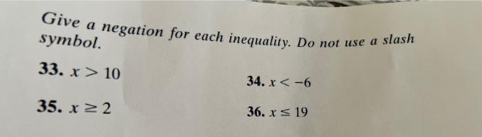 Solved Give a negation for each inequality. Do not use a | Chegg.com