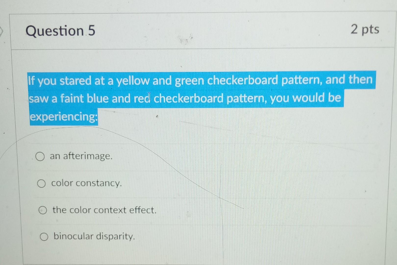 Solved If you stared at a yellow and green checkerboard | Chegg.com