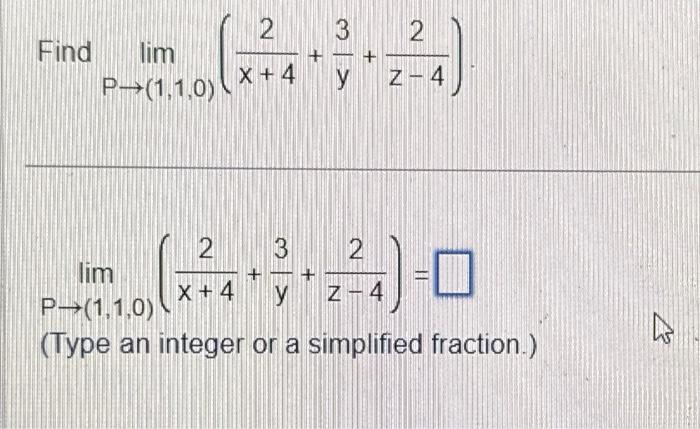 Solved Find limP→(1,1,0)(x+42+y3+z−42) | Chegg.com
