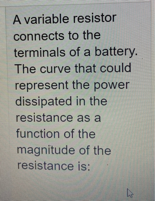 Solved A variable resistor connects to the terminals of a | Chegg.com