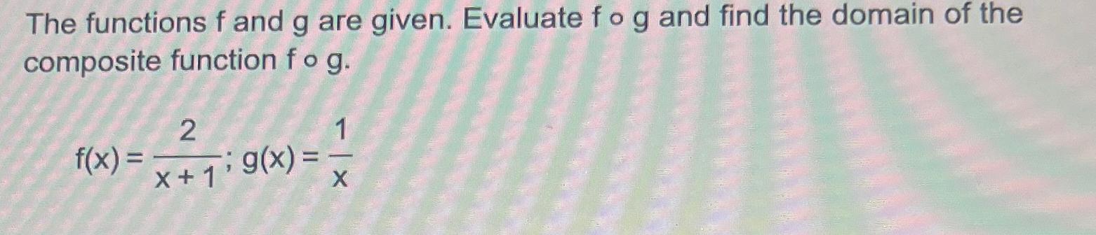 Solved The functions f ﻿and g ﻿are given. Evaluate f@g ﻿and | Chegg.com