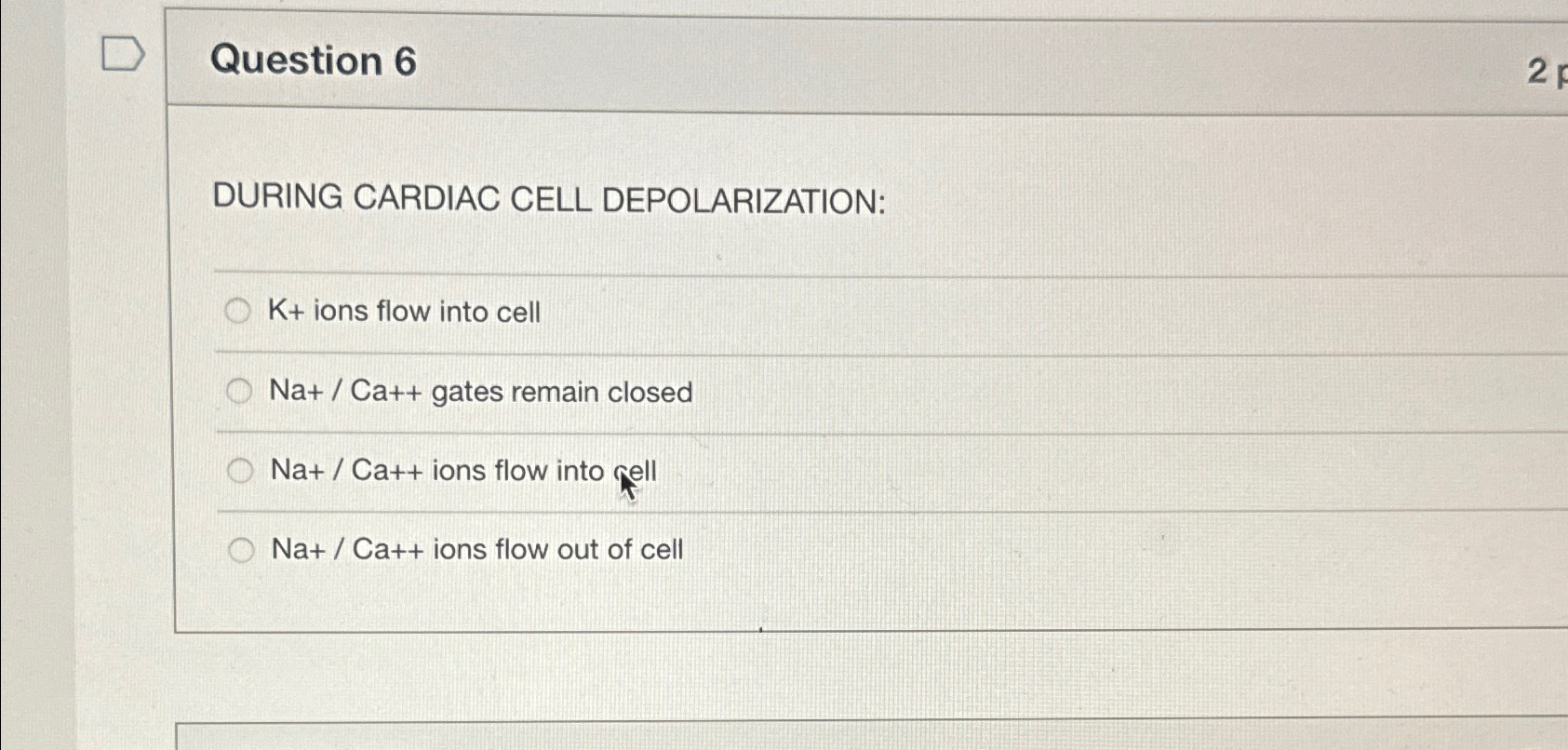 Solved Question 6DURING CARDIAC CELL DEPOLARIZATION:K+ ﻿ions | Chegg.com