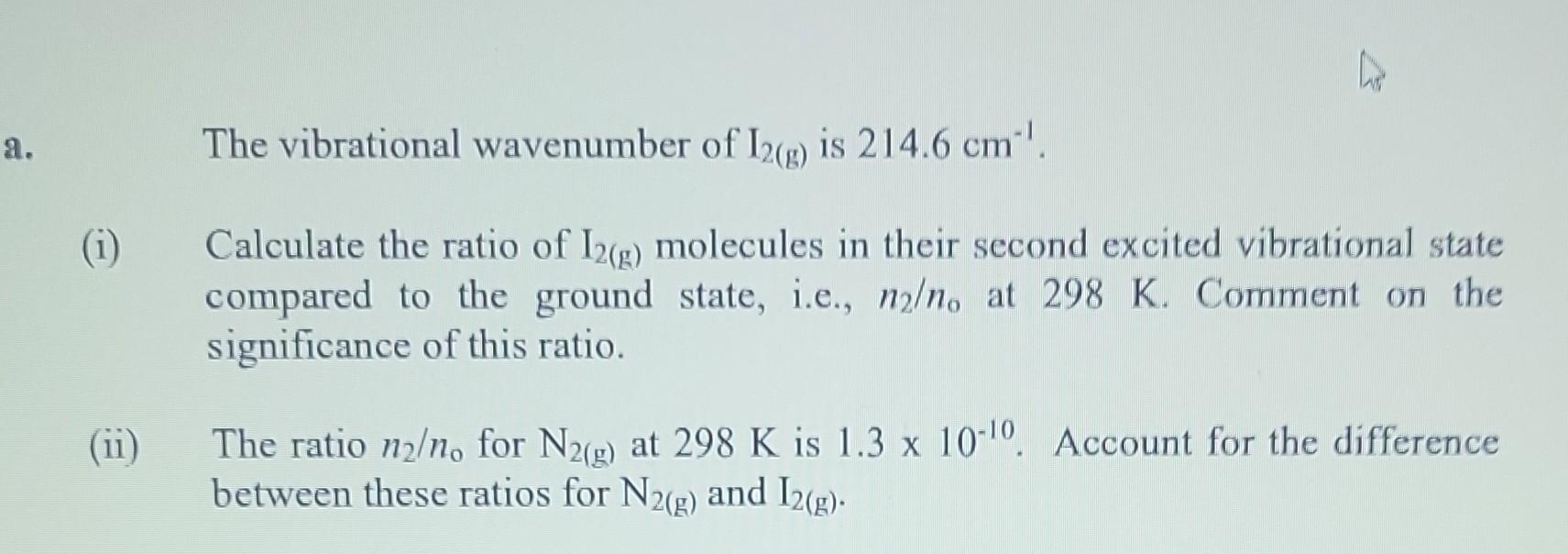 Solved The vibrational wavenumber of I2( g) is 214.6 cm−1. | Chegg.com