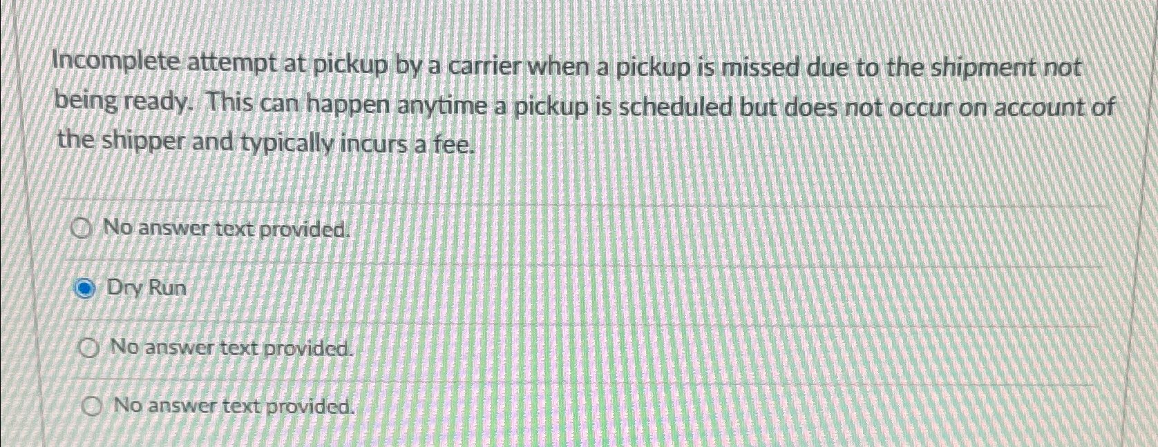 Solved Incomplete attempt at pickup by a carrier when a | Chegg.com