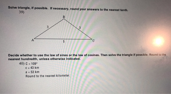 Solved Solve triangle, if possible. If necessary, round your | Chegg.com