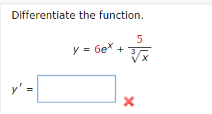 Solved Differentiate the function.y=6ex+5x3y'= | Chegg.com