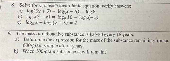 Solved 8. Solve for x for each logarithmic equation, verify | Chegg.com