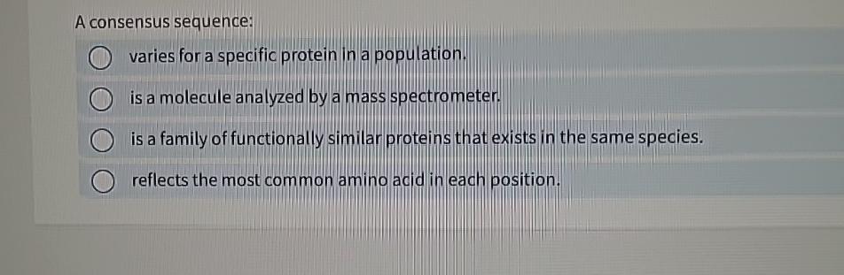 Solved A consensus sequence:varies for a specific protein in | Chegg.com