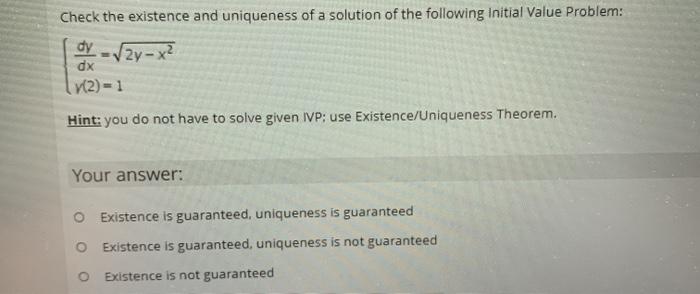 Solved Check the existence and uniqueness of a solution of | Chegg.com