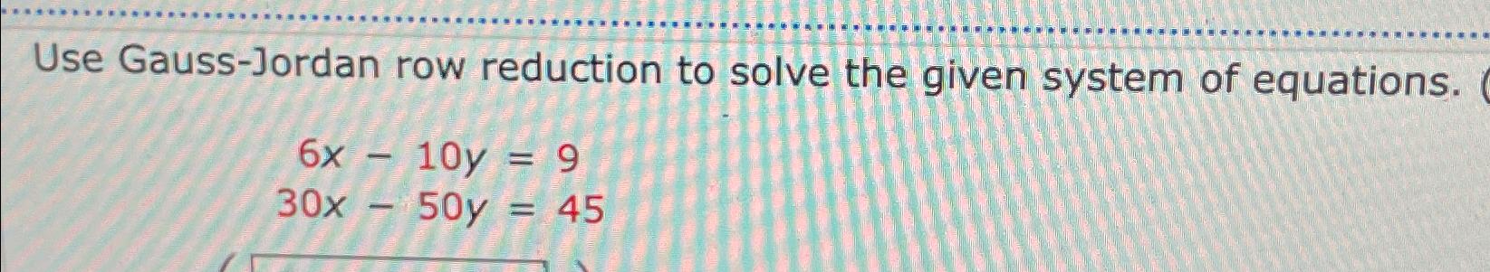 Solved Use Gauss-Jordan row reduction to solve the given | Chegg.com