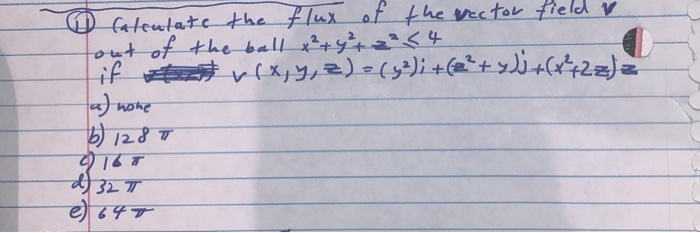 Solved Calculate the flux of the vector field out of the | Chegg.com