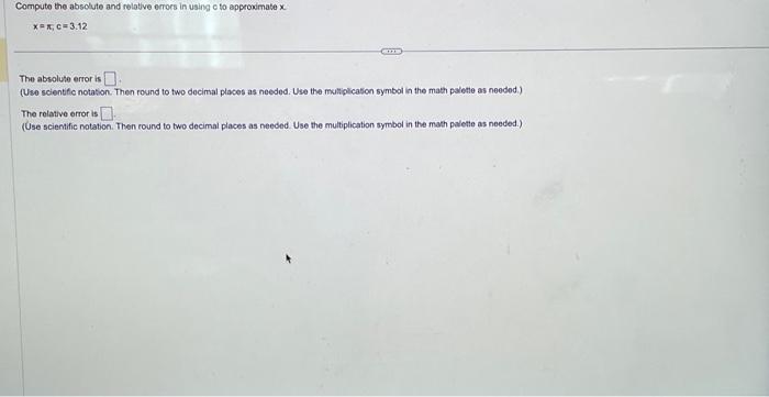 [Solved]: Compute the absclute and relative errors in using