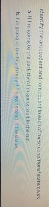 Solved Identify the antecedent and consequent in each of | Chegg.com