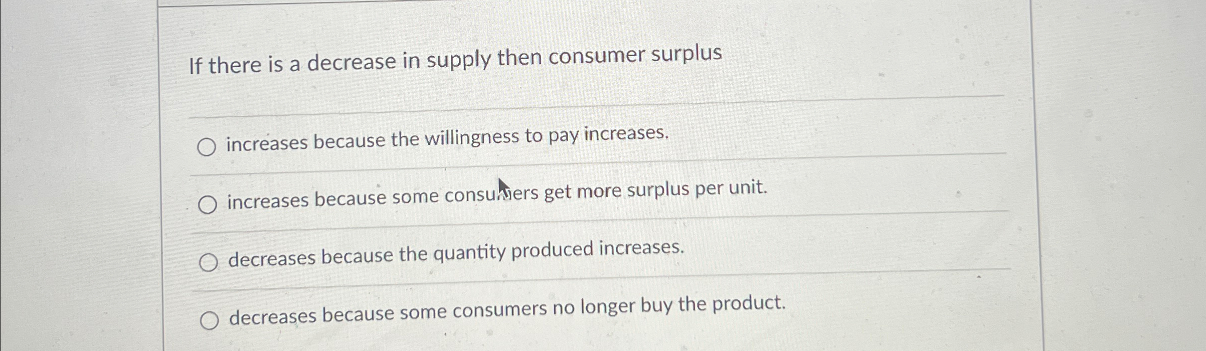 Solved If there is a decrease in supply then consumer | Chegg.com