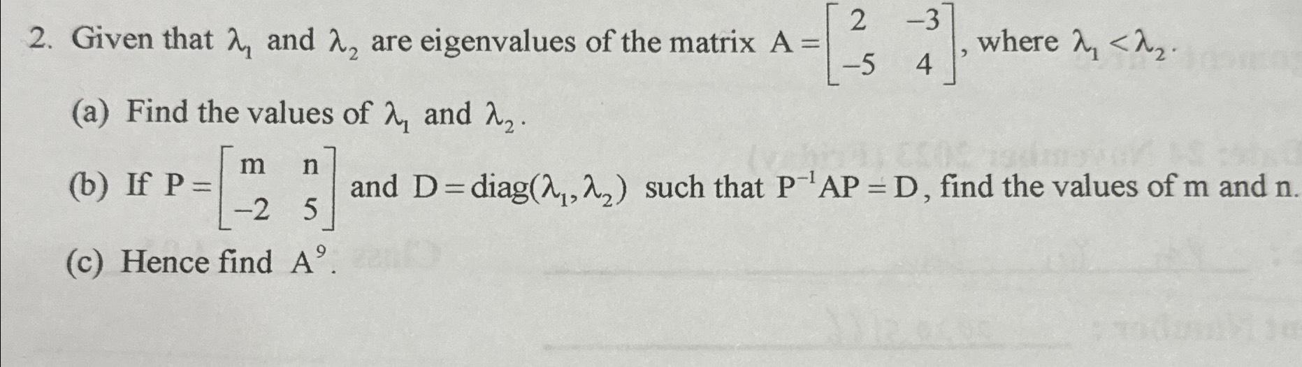 Solved Given that λ1 ﻿and λ2 ﻿are eigenvalues of the matrix | Chegg.com