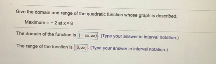 Solved Give the domain and range of the quadratic function | Chegg.com