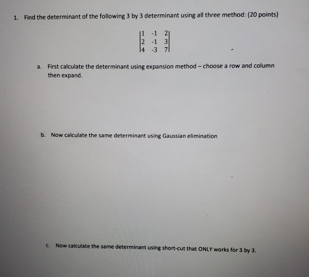 Solved 1. Find the determinant of the following 3 by 3 | Chegg.com