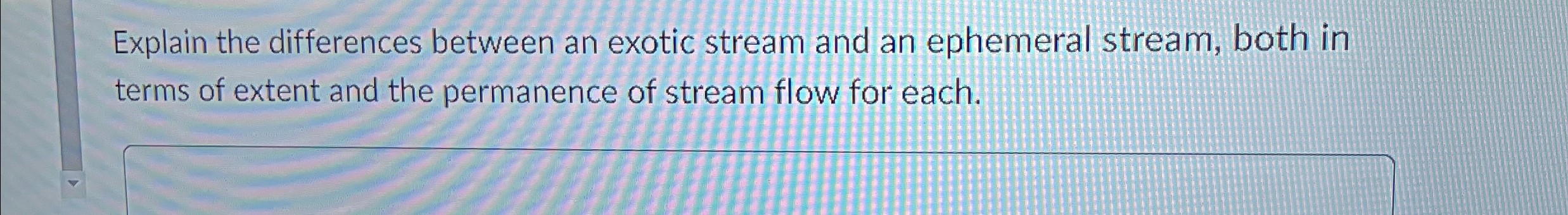Solved Explain the differences between an exotic stream and | Chegg.com