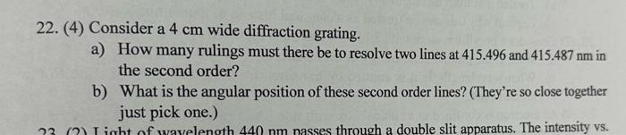 Solved 22. (4) Consider a 4 cm wide diffraction grating. a) | Chegg.com