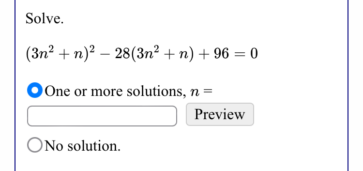 Solved Solve.(3n2+n)2-28(3n2+n)+96=0One or more solutions, | Chegg.com