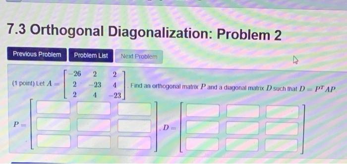 Solved 7.3 Orthogonal Diagonalization: Problem 2 Previous | Chegg.com