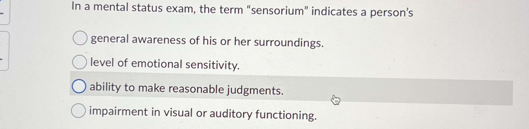 Solved In a mental status exam, the term "sensorium" | Chegg.com