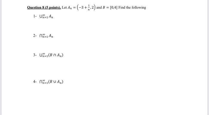 Solved Question 8(5 points), Let An=(−3+n1,2) and B=[0,4] | Chegg.com