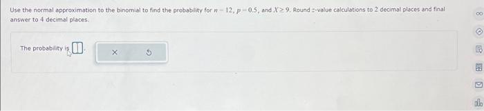 Solved Use the normal approximation to the binomial to find | Chegg.com