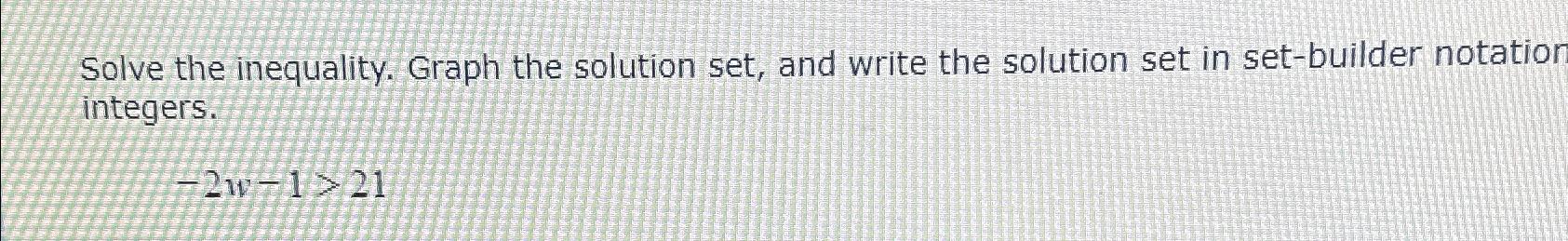 Solved Solve the inequality. Graph the solution set, and | Chegg.com