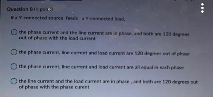 Solved Question 8 (1 poin.:) If a Y-connected source feeds a | Chegg.com