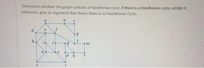 Solved Determine whether the graph contains a Hamiltonian | Chegg.com