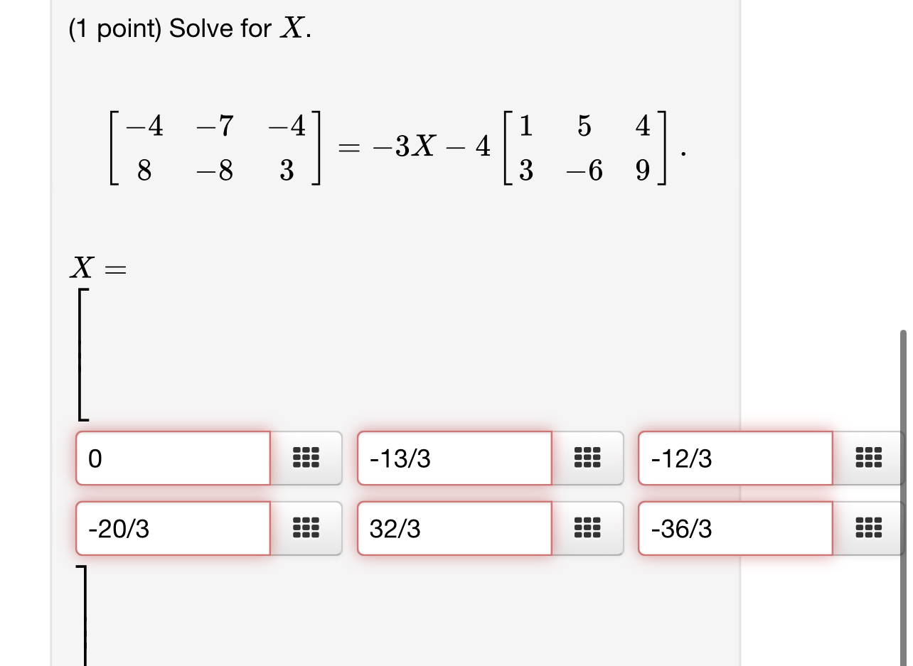Solved (1 ﻿point) ﻿Solve for x.[-4-7-48-83]=-3x-4[1543-69]. | Chegg.com