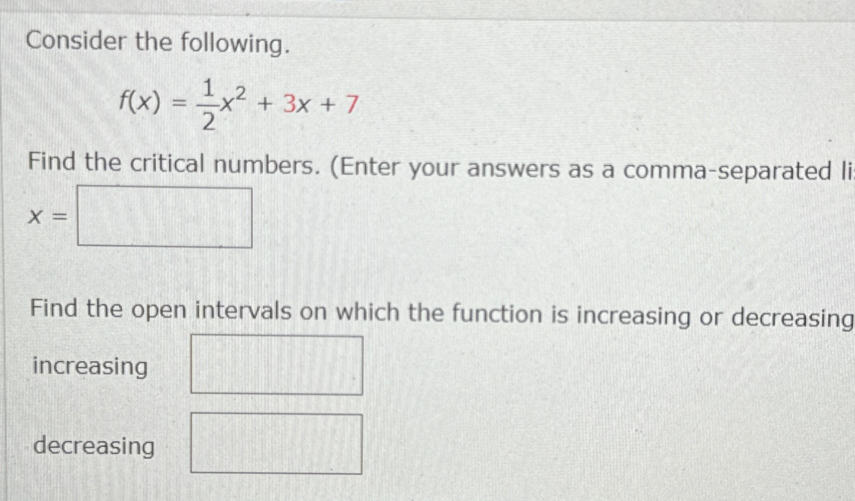Solved Consider the following.f(x)=12x2+3x+7Find the open | Chegg.com