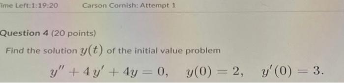 Solved ime Left:1:19:20 Carson Cornish: Attempt 1 Question 4 | Chegg.com