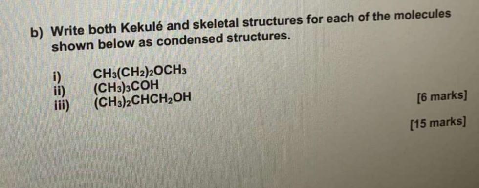 Solved b) Write both Kekulé and skeletal structures for each | Chegg.com