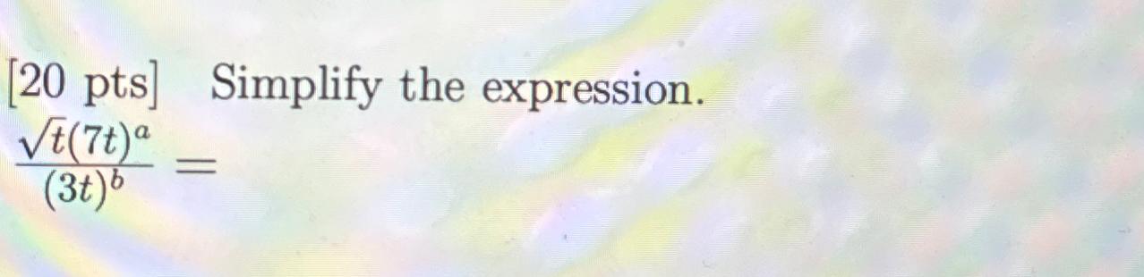 Solved Simplify the expression.t2(7t)a(3t)b= | Chegg.com