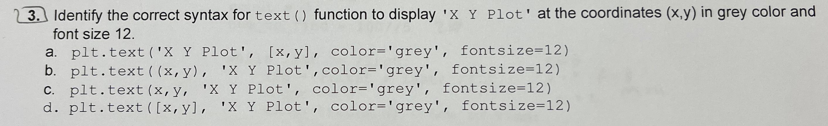 Solved Identify the correct syntax for text () function to | Chegg.com Solved Identify the correct syntax for text () function to | Chegg.com
